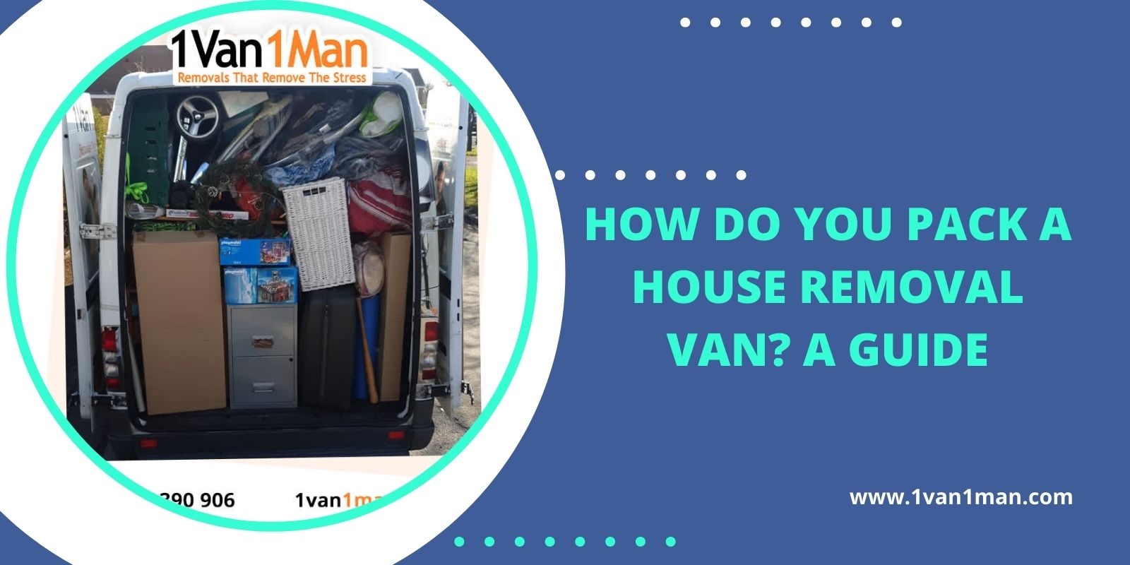 Tips on How to Load and Unload a Removal Van - 1 Van 1 Man